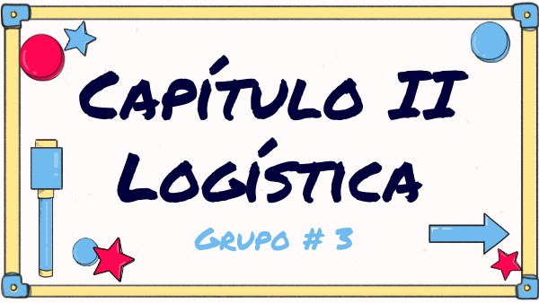 Capítulo II - Logística | Genially