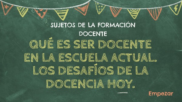 Que es ser docente hoy y sus desafios! | Genially