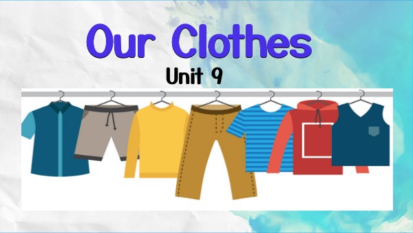 3 TERM-Lesson 17- OUR CLOTHES 2022