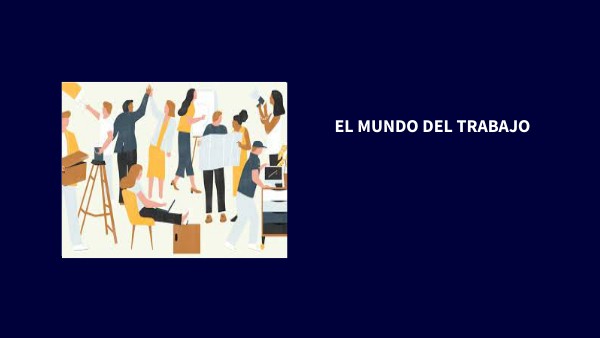 EL MUNDO DEL TRABAJO | Genially