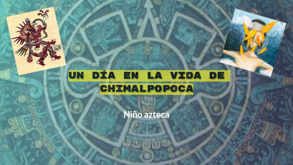 Presentación libro: Un día en la vida de Chimalpopoca, niño Azteca ...