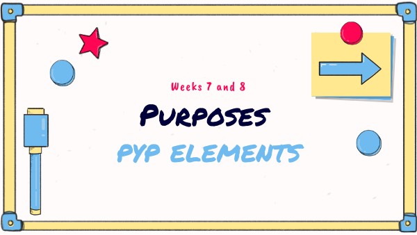 PYP elements week 7 y 8