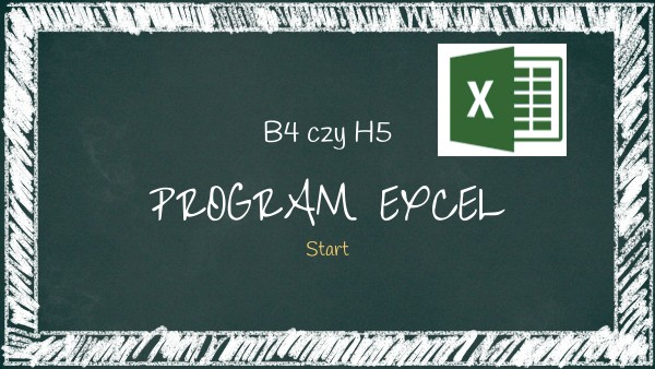 B4 czy H5 - poznajemy program Excel | Genially