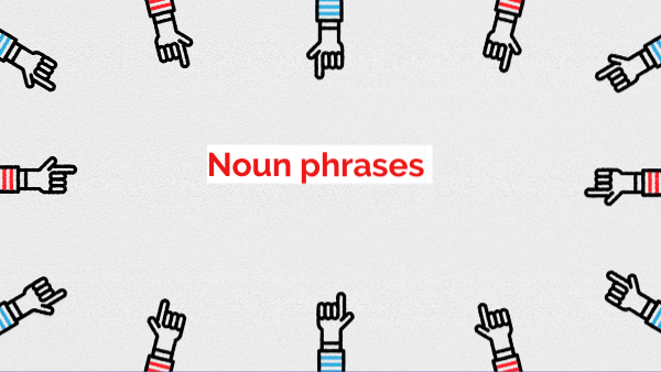 NOUN PHRASES- Technical English | Genially