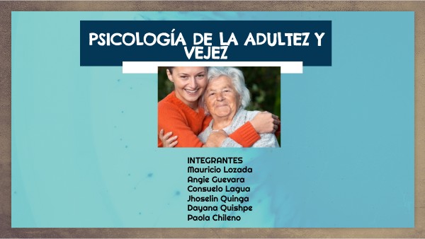 PRESENTACIÓN PSICOLOGÍA DE LA ADULTEZ Y VEJEZ | Genially