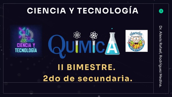 Química 2do de sec. II Bimestre. | Genially