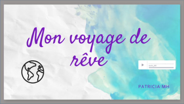 Mon voyage de rêve. | Genially