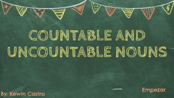 Countable and uncoutable nouns | Genially