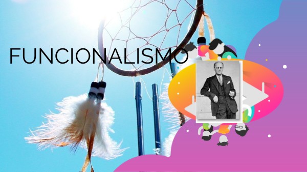 Funcionalismo | Genially