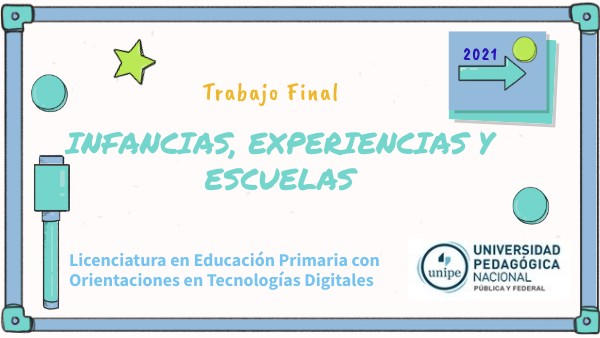 TF Infancias, experiencias y escuelas_2021 | Genially