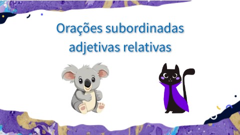 Orações Subordinadas Adjetivas Relativas_02_02