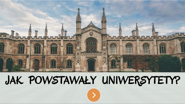 41.VIII Jak powstawały uniwersytety? | Genially