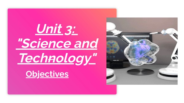Unit 3: Science and Technology | Genially