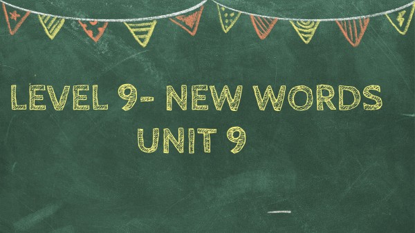 Level 9 -unit 9 New Words- Prefixes