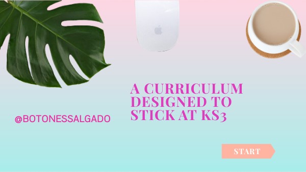 TEAL: KS3, a curriculum designed to stick