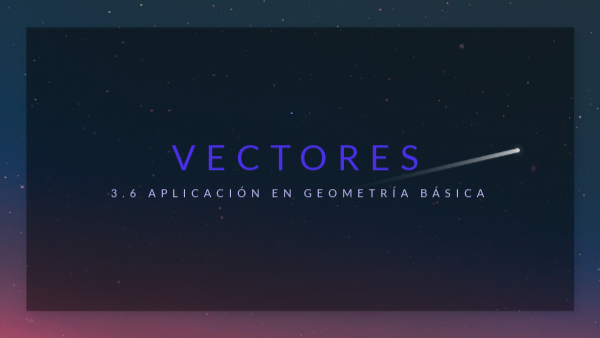 VECTORES | Genially