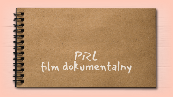 PRL FILM DOKUMENTALNY | Genially