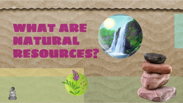 Day 5 Science - What are natural resources | Genially