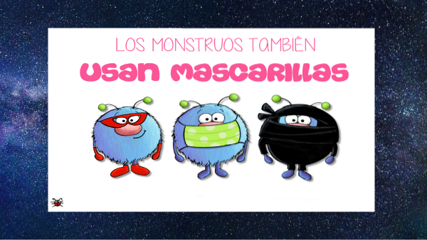 Los Monstruos También usan mascarilla. | Genially
