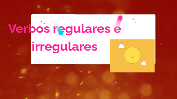 VERBOS REGULARES E IRREGULARES | Genially