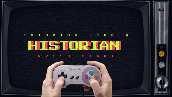 Thinking Like A Historian -7th Grade Edition | Genially