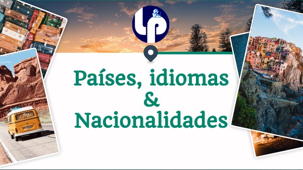 Países, idiomas y nacionalidades | Genially