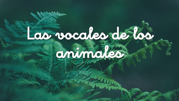 las vocales de los animales