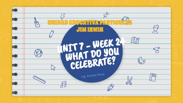 UNIT 7, week 24 feb 13-17