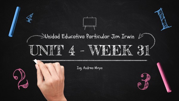 UNIT 4, week 31 - abr 1-5 | Genially