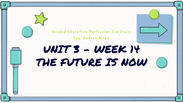 UNIT 3, week 4 - nov 29-dic 3 | Genially