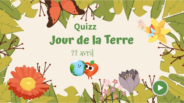 Quiz-Jour de la Terre | Genially