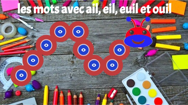 Les sons ail, eil, euil et ouil | Genially