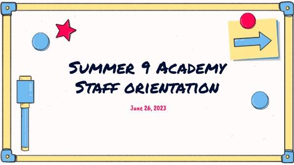 Summer 9 Staff Orientation | Genially