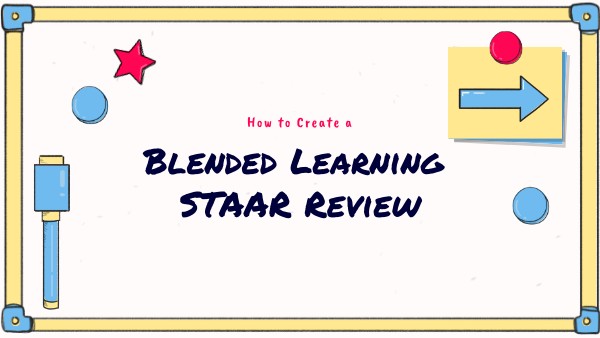 How to Create a Blended Learning STAAR Review