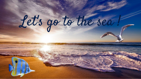 Let's go to the sea