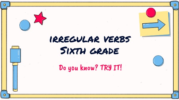 Irregular verbs 6th grade