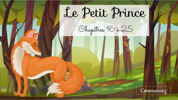 Le Petit Prince, ch. 16-25 | Genially