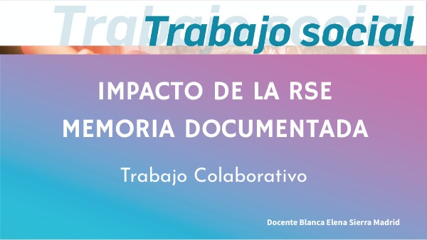 IMPACTO RSE - MEMORIA DOCUMENTADA