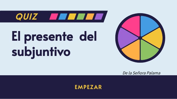 El Presente del Subjuntivo 2 | Genially