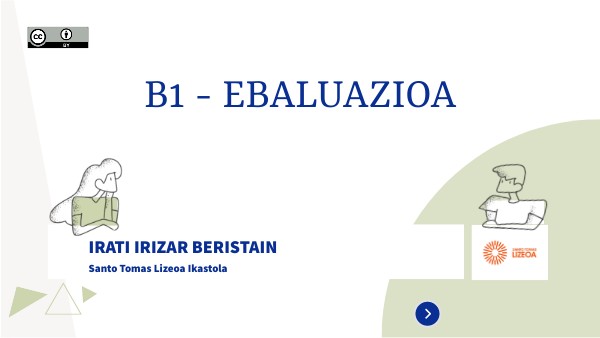 B1 EBALUAZIOA - IRATI IRIZAR BERISTAIN | Genially