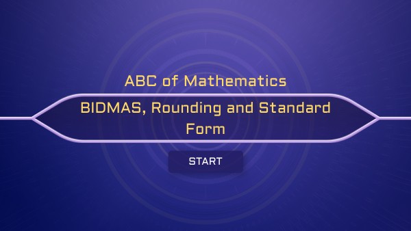 ABC of Mathematics - BIDMAS, Rounding and Standard Form | Genially
