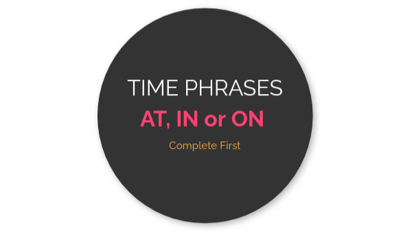 TIME PHRASES UNIT 3 FCE