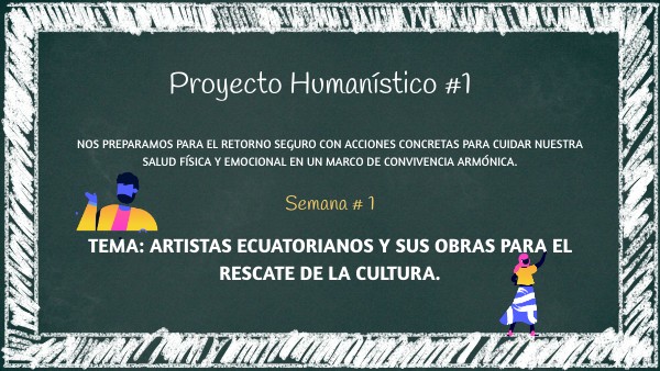Proyecto humanístico # 1 Cultura Estética Décimo EGB | Genially