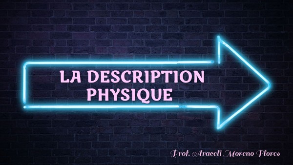 Copie - 2. LA DESCRIPTION PHYSIQUE ET DE CARACTERE | Genially