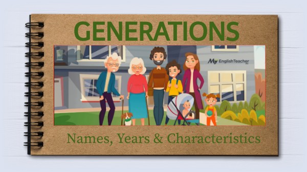 Most Well-known Generations, Names, Years & Characteristics