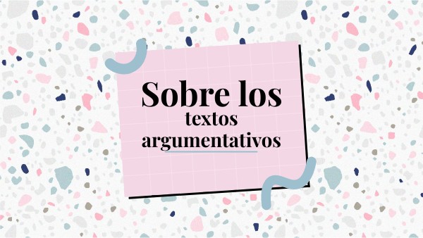 Textos argumentativos | Genially