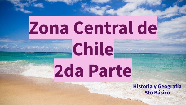 Zona Centro de Chile | Genially
