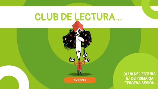 Club de lectura 6.º Sesión 3 | Genially