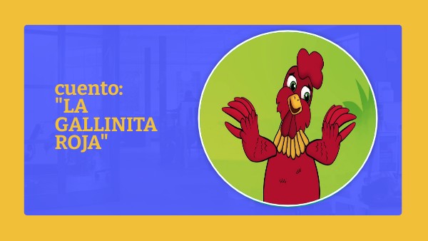 CUENTO LA GALLINITA ROJA