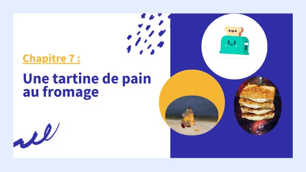 EIST Chapitre 7 : Tartine de pain au fromage | Genially